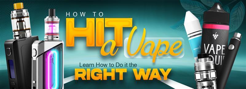 How to Hit a Vape: Learn How to Do it the Right Way